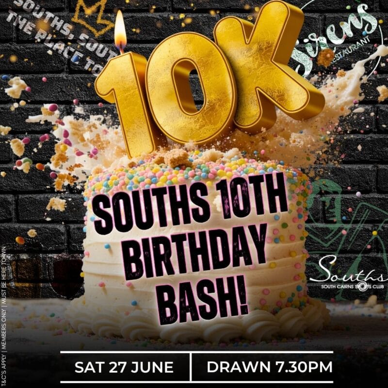 Celebrating Souths' 10th Birthday | South Cairns Sports Club